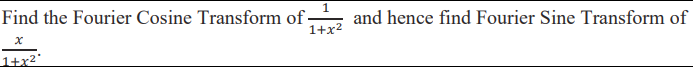 Solved Find the Fourier Cosine Transform of 11+x2 ﻿and hence | Chegg.com