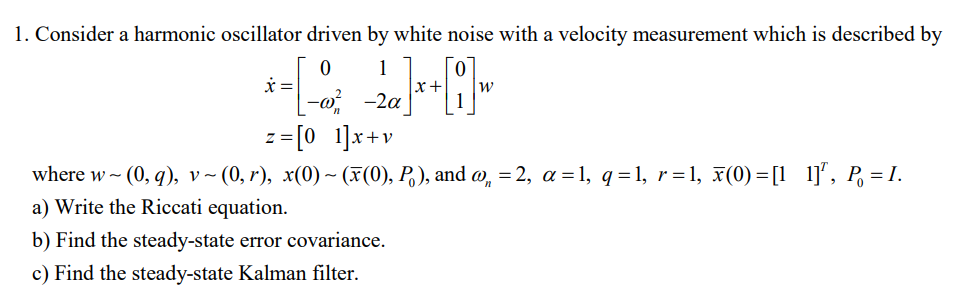Solved Consider a harmonic oscillator driven by white noise | Chegg.com