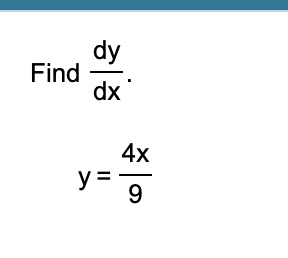 Solved Find dydx.y=4x9 | Chegg.com