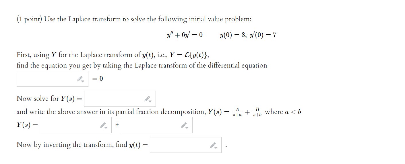 Solved (1 point) Use the Laplace transform to solve the | Chegg.com