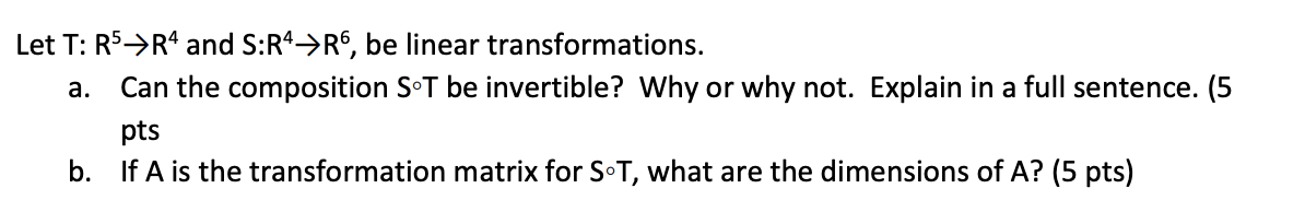 Solved Let T: R5>R4 and S:R4>Rø, be linear transformations. | Chegg.com