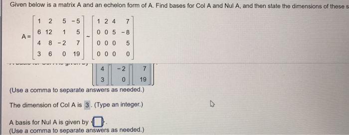 Solved Given below is a matrix A and an echelon form of A. | Chegg.com