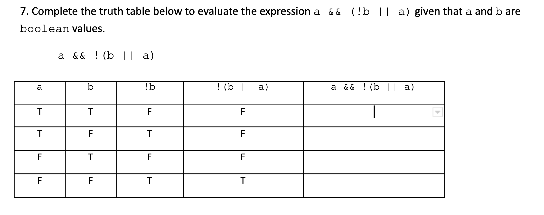 Solved 7. Complete the truth table below to evaluate the | Chegg.com