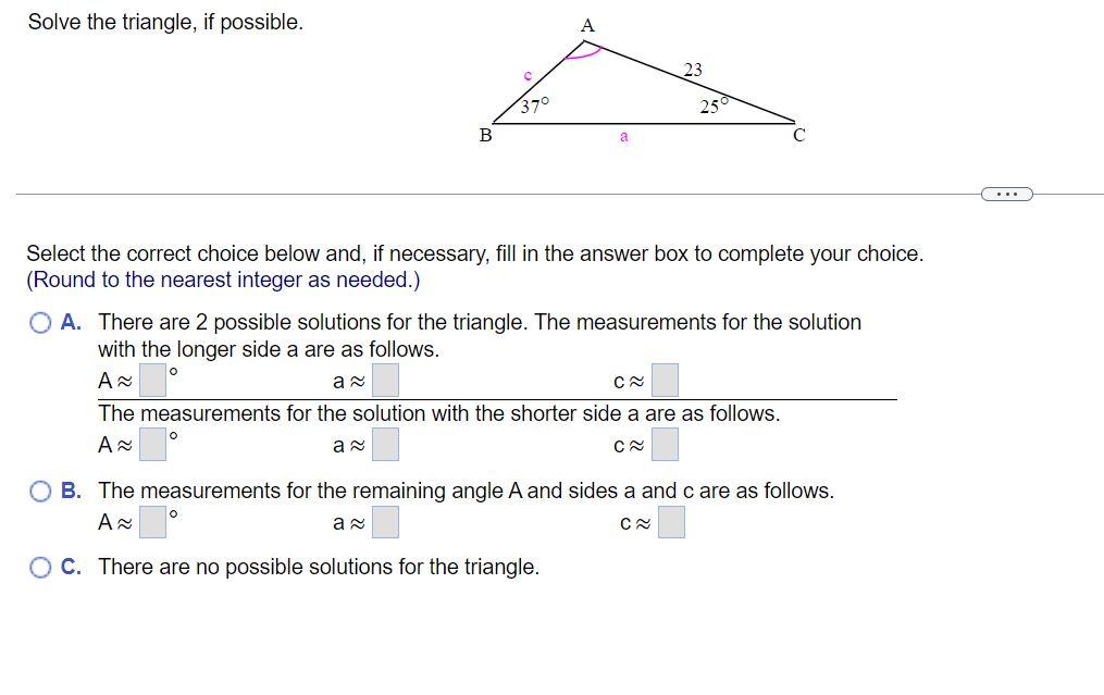 Solved Solve the triangle, if possible. A B Select the | Chegg.com