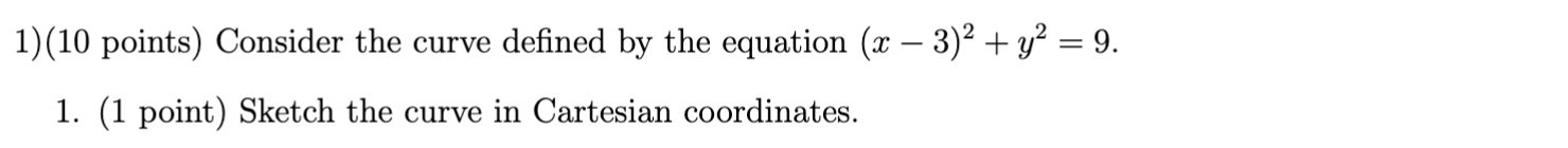 Solved 1)(10 points) Consider the curve defined by the | Chegg.com