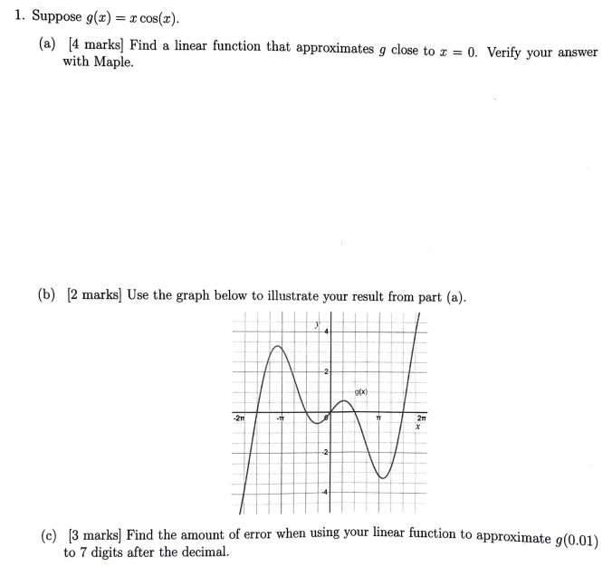 Solved 1. Suppose g(x)=xcos(x). (a) [4 marks] Find a linear | Chegg.com