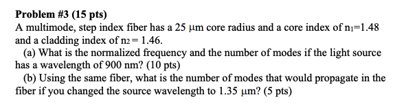 Solved Problem #3 (15 pts) A multimode, step index fiber has | Chegg.com