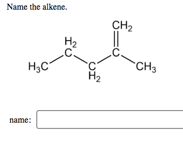 Solved Name the alkene. CH2 H2 H3C C CH3 H2 name: | Chegg.com