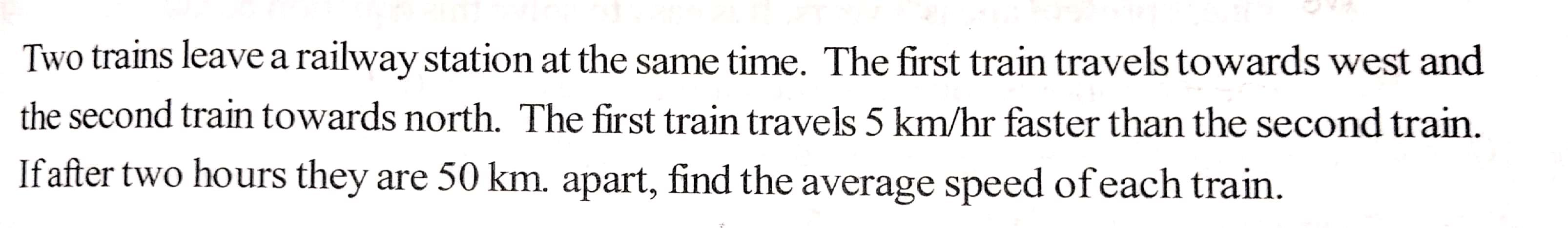 Solved Two trains leave a railway station at the same time. | Chegg.com