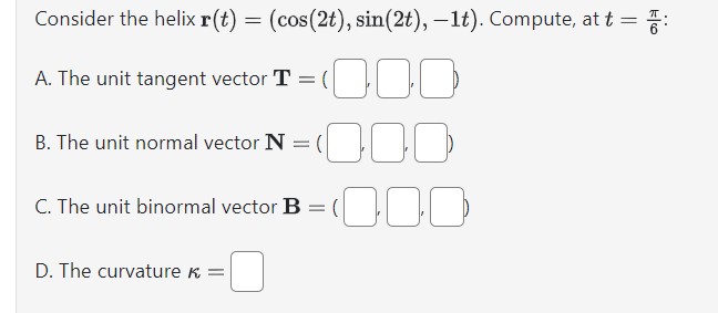 Solved Consider the helix r(t)=(cos(2t),sin(2t),−1t). | Chegg.com