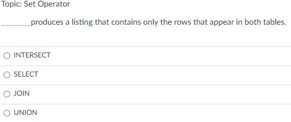 Solved Topic: Set Operator produces a listing that contains | Chegg.com