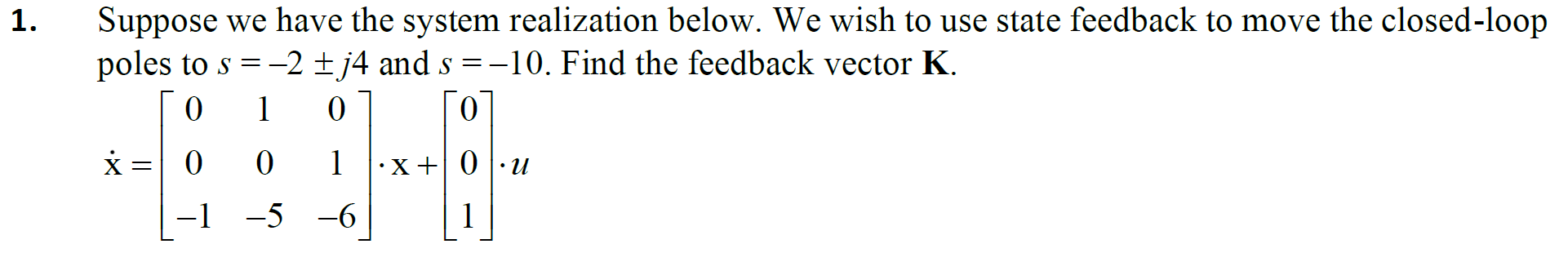 Solved Suppose we have the system realization below. We wish | Chegg.com