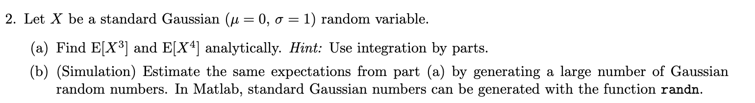 Solved 2. Let X be a standard Gaussian (u = 0, 0 = 1) random | Chegg.com