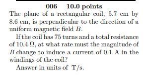 Solved 00610.0 points The plane of a rectangular coil, 5.7 | Chegg.com