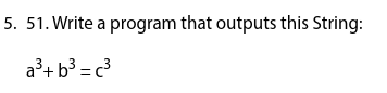 Solved 5. 51. Write a program that outputs this String: a+ | Chegg.com