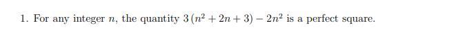 Solved 1. For any integer n, the quantity 3(n2+2n+3)−2n2 is | Chegg.com