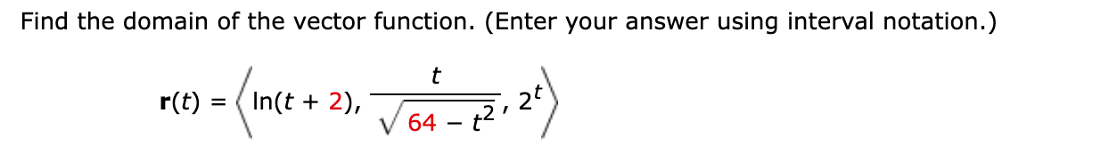 Solved Find the domain of the vector function. (Enter your | Chegg.com
