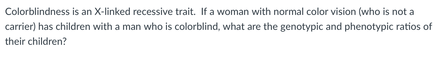 Solved Colorblindness is an X-linked recessive trait. If a | Chegg.com