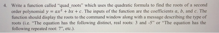 Solved 4. Write a function called "quad roots" which uses | Chegg.com