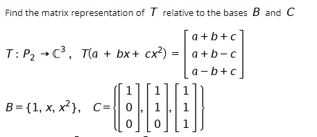 Solved Find the matrix representation of T relative to the | Chegg.com