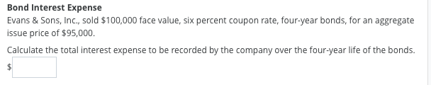 Solved Bond Interest Expense Evans & Sons, Inc., sold | Chegg.com