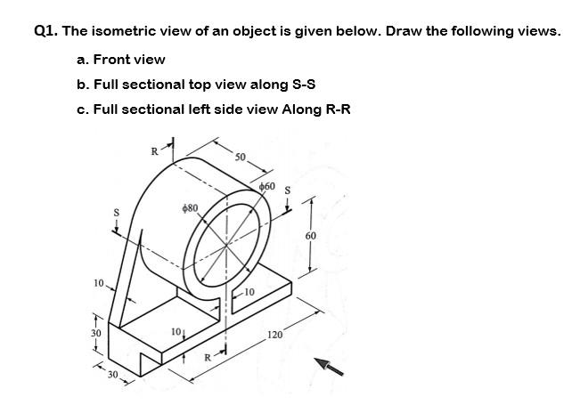 Solved Q1. The isometric view of an object is given below. | Chegg.com