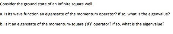Solved Consider the ground state of an infinite square well. | Chegg.com