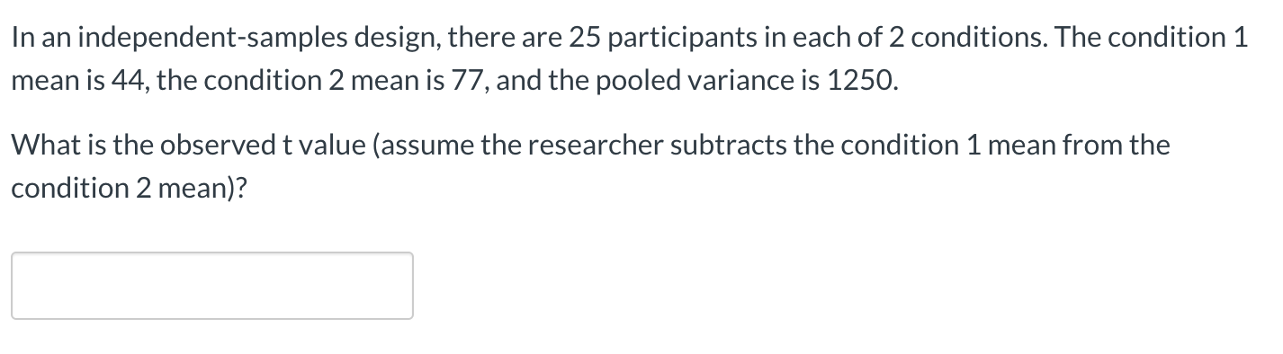 Solved In an independent-samples design, there are 25 | Chegg.com