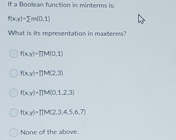 Solved If a Boolean function in minterms is: f(x,y)= m(0,1) | Chegg.com