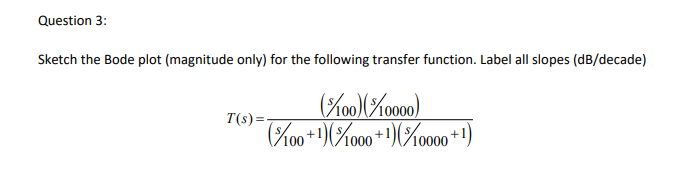 Solved Sketch the Bode plot (magnitude only) for the | Chegg.com