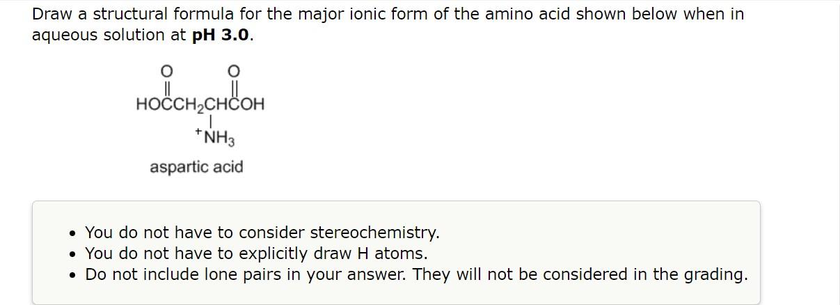 Solved Draw a structural formula for the major ionic form of | Chegg.com