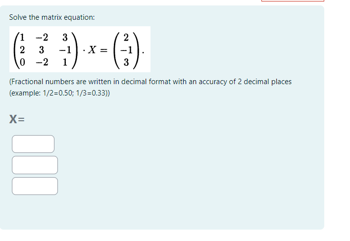 Solved Solve the matrix equation: (Fractional numbers | Chegg.com