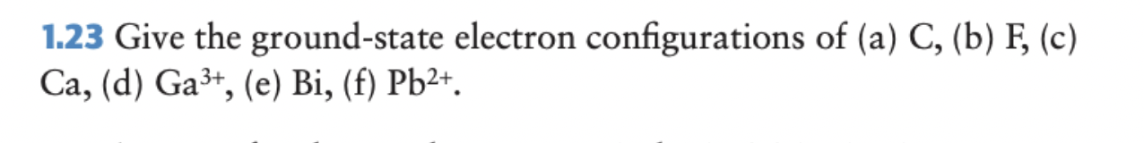 Solved 1.23 Give the ground-state electron configurations of | Chegg.com
