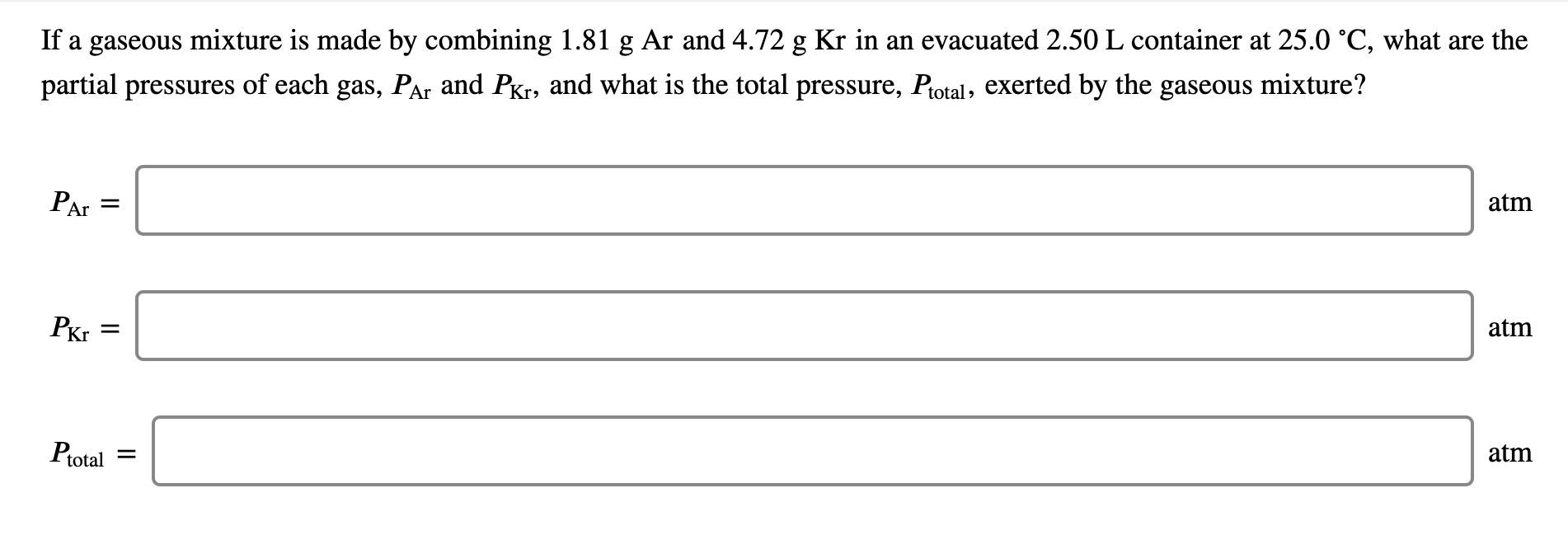 Solved If a gaseous mixture is made by combining 1.81 g Ar | Chegg.com
