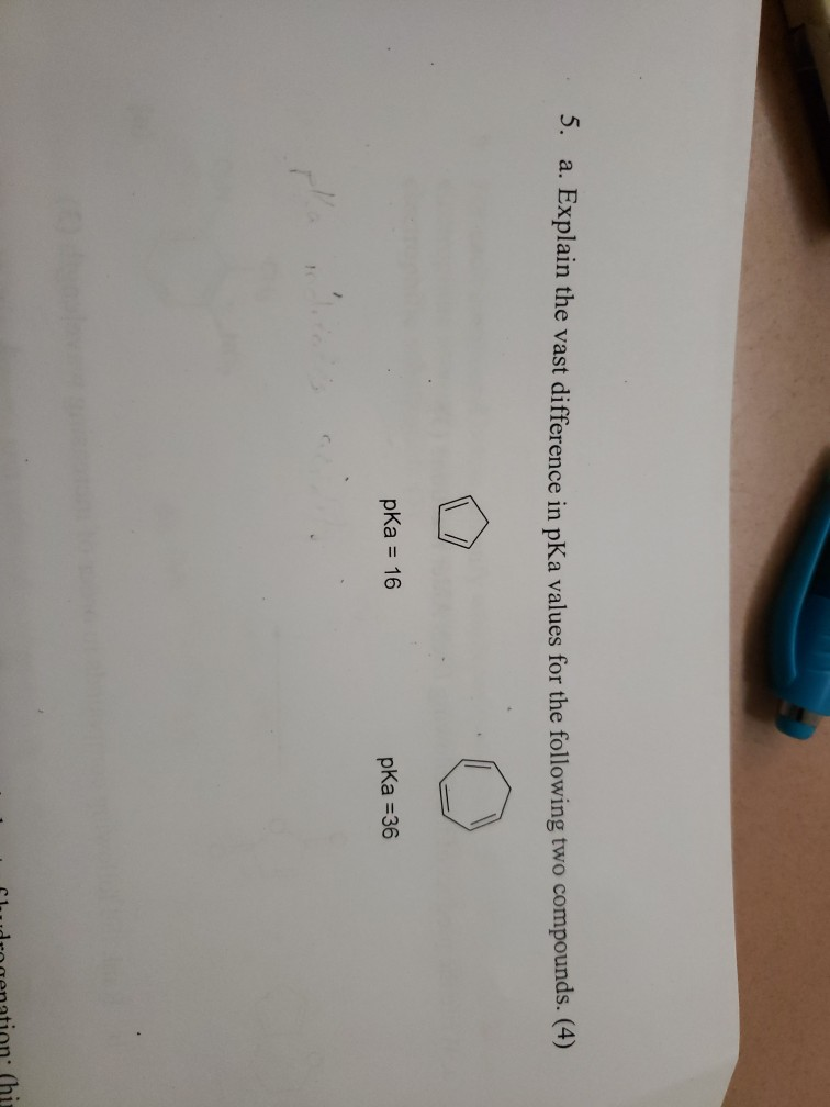 Solved 5. a. Explain the vast difference in pKa values for | Chegg.com