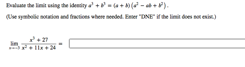 Solved Evaluate the limit using the identity a3 + b3 = (a + | Chegg.com