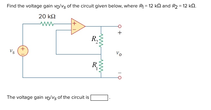 Solved Find the voltage gain v0/vS of the circuit given | Chegg.com