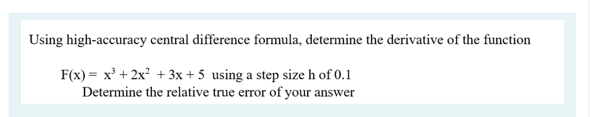 Solved Using high-accuracy central difference formula, | Chegg.com