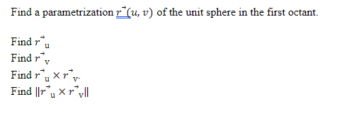 Solved Find a parametrization r(u, v) of the unit sphere in | Chegg.com