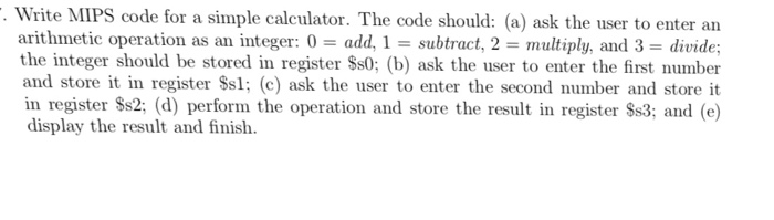 Solved .Write MIPS code for a simple calculator. The code | Chegg.com