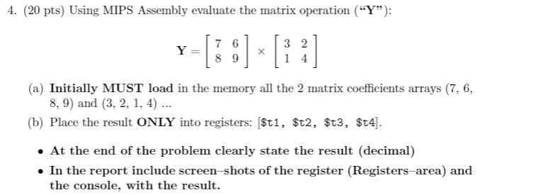 Solved 4. (20 pts) Using MIPS Assembly evaluate the matrix | Chegg.com