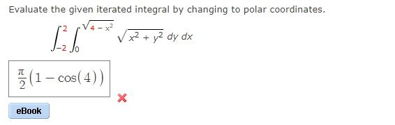 Solved Evaluate the given iterated integral by changing to | Chegg.com