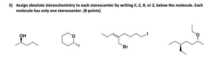 Solved 5) Assign absolute stereochemistry to each | Chegg.com Solved 5) Assign absolute stereochemistry to each | Chegg.com