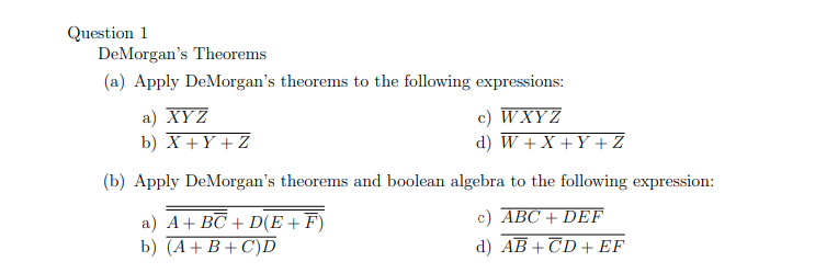 Solved Question 1 DeMorgan's Theorems (a) Apply De Morgan's | Chegg.com