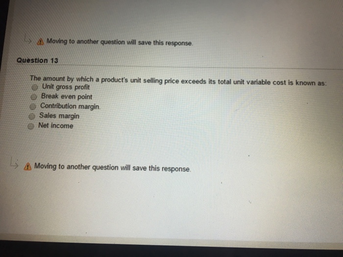 Solved Moving to another question will save this response | Chegg.com