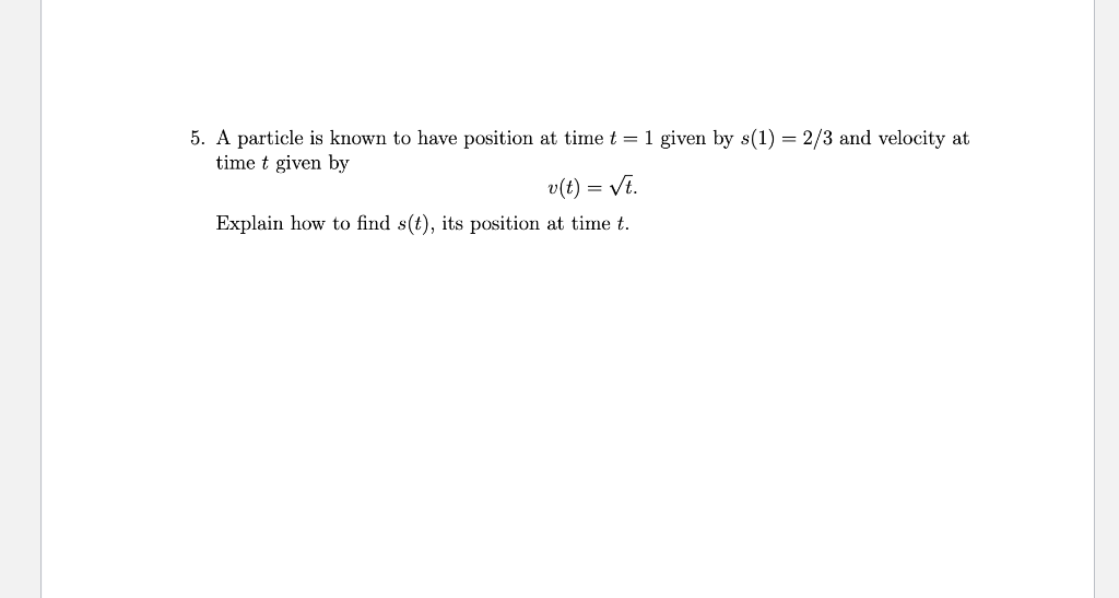 Solved 5. A particle is known to have position at time t=1 | Chegg.com