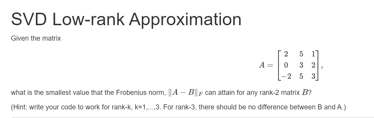 Solved SVD Low-rank Approximation Given the matrix 2 5 1 A= | Chegg.com