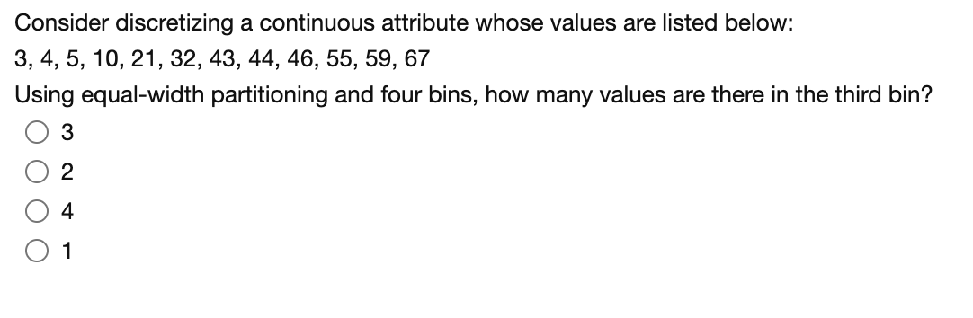 Solved Consider discretizing a continuous attribute whose | Chegg.com