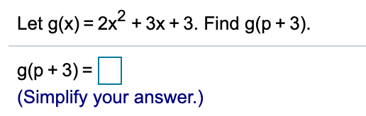 Solved Let g(x) = 2x² + 3x + 3. Find g(p+3). g(p + 3) = | Chegg.com
