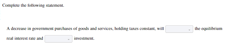 Solved Complete the following statement.A decrease in | Chegg.com